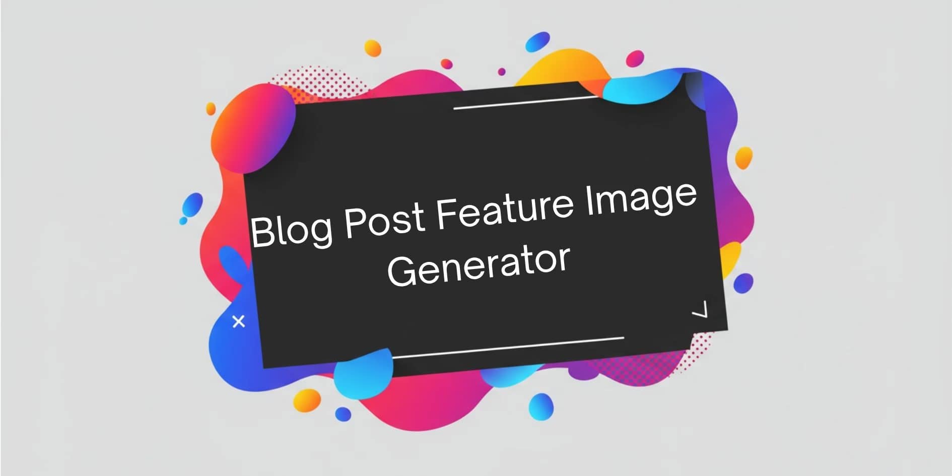 Generate Stunning Blog Post Feature Images with Our Image Generator